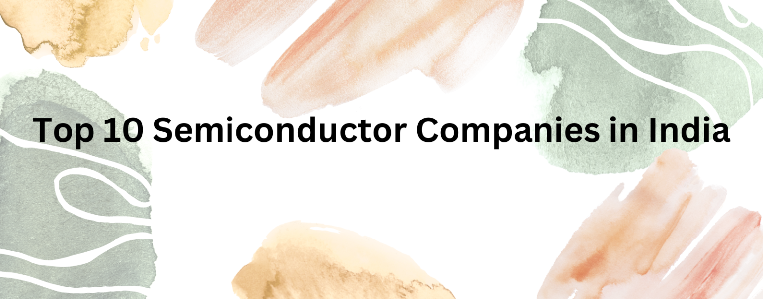 Top 10 Semiconductor Companies in India